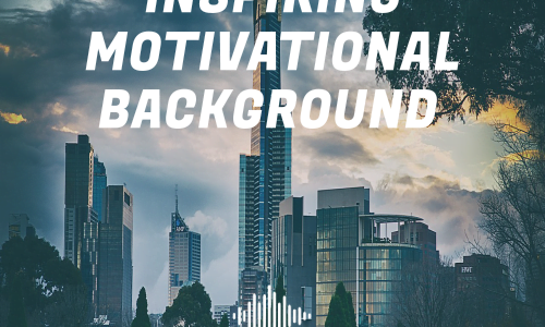 Inspiring Motivational Background - Pro Tunes